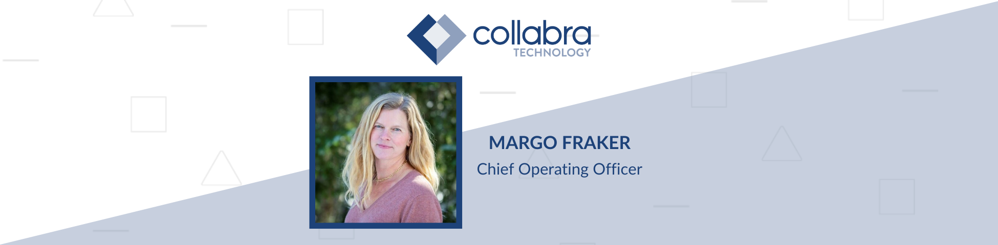 Collabra Technology Announces Appointment of Margo Fraker as Chief ...